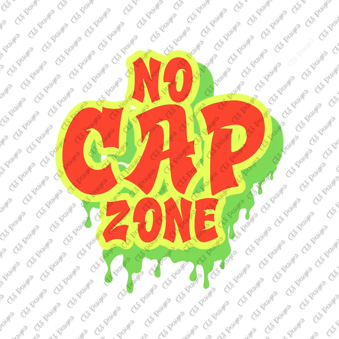 No Cap Zone PNG SVG | Drippin | No Cap | Cap'n | Cap | Sign | Stop ...