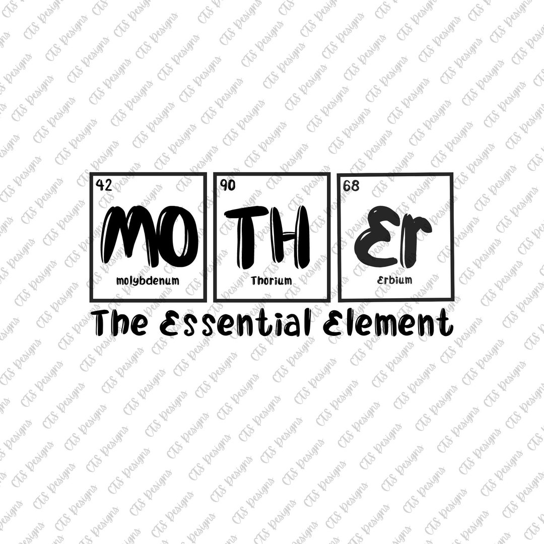 Mother the Essential Element PNG SVG | Mom Periodic Table Design ...