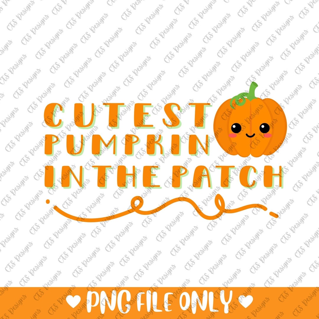 Cutest Pumpkin in the Patch PNG | Cute Halloween | Kids Halloween ...