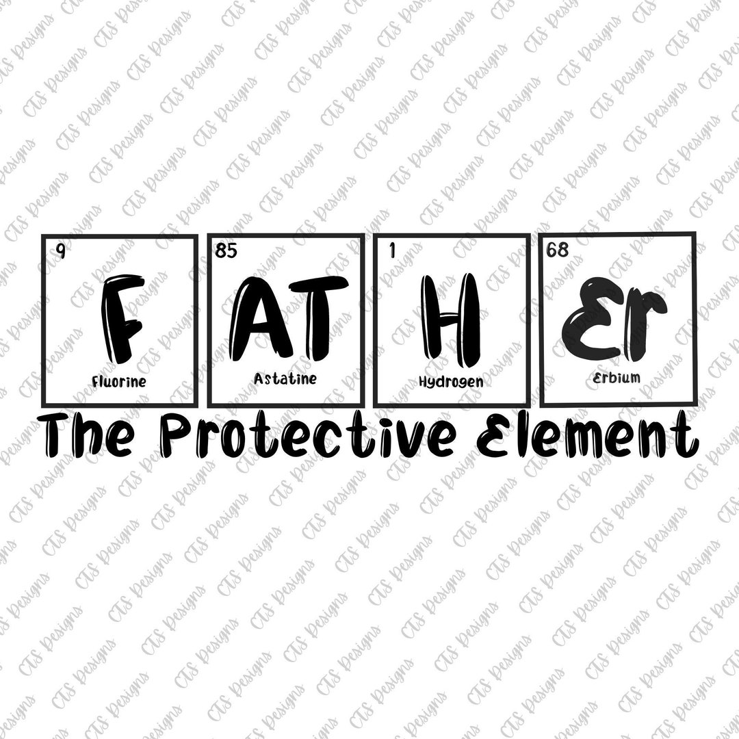 Father the Protective Element PNG SVG | Dad Periodic Table Design ...
