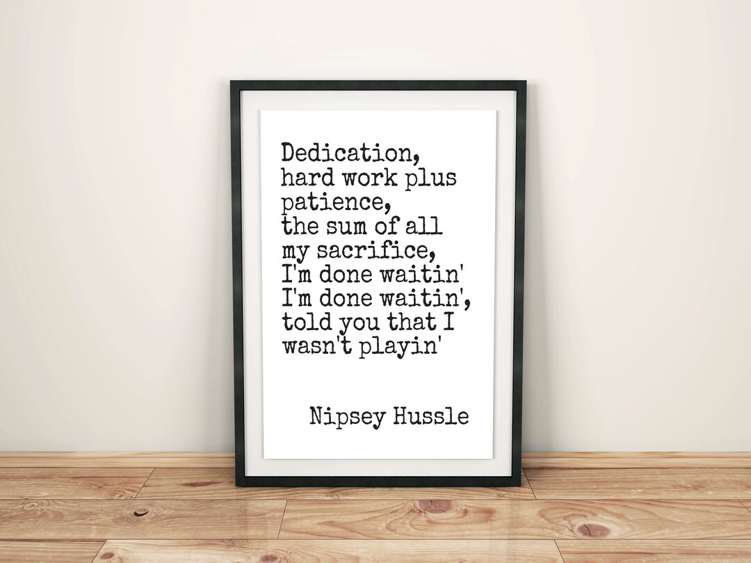 Nipsey Hussle Dedication 8x10 INSTANT DOWNLOAD Quote Print - Etsy