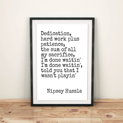 Nipsey Hussle Dedication 8x10 INSTANT DOWNLOAD Quote Print | Etsy