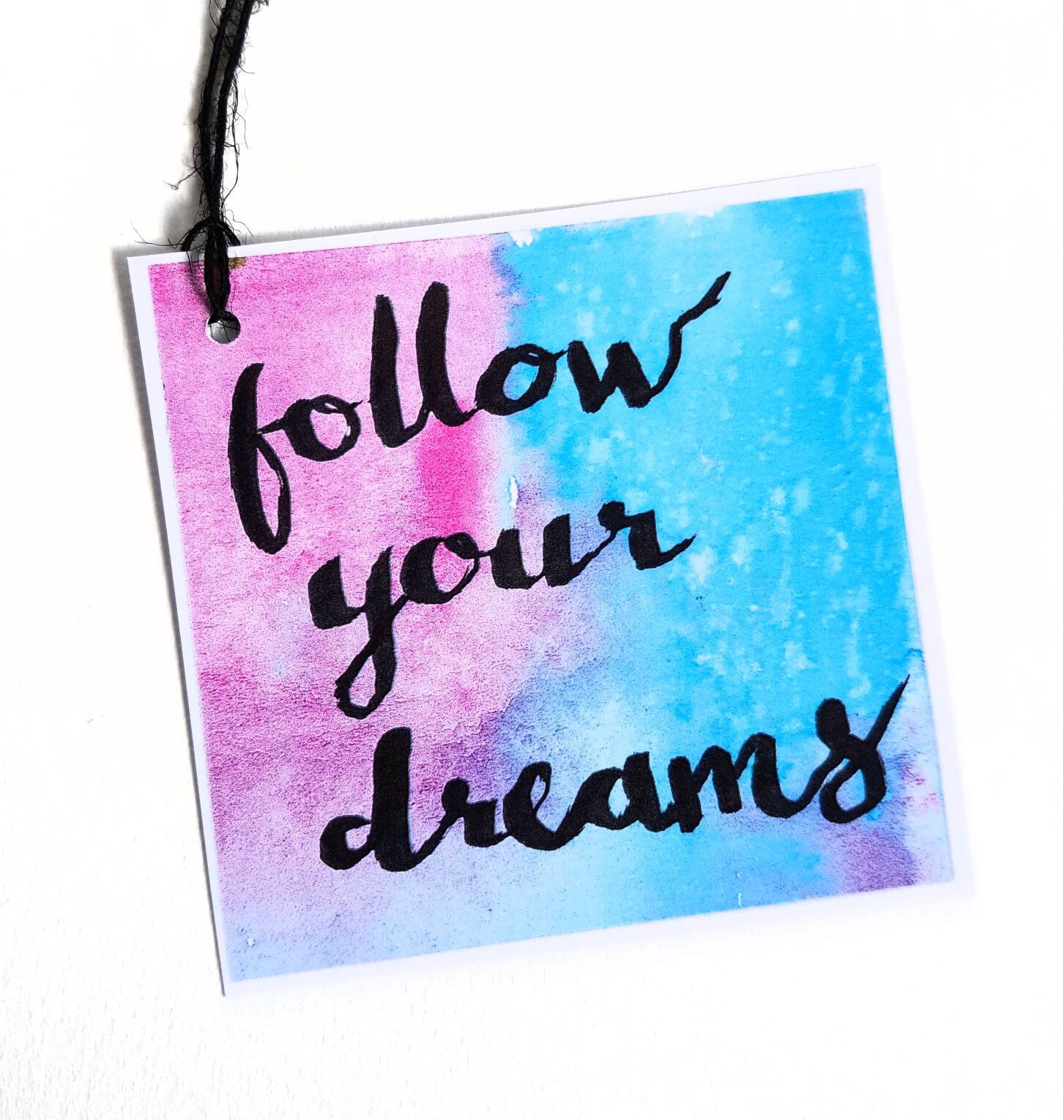 Follow Your Dreams Gift Tags / Graduation Cards / Motivational Cards ...