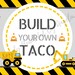 Construction Party Build Your Own Taco Sign | Etsy