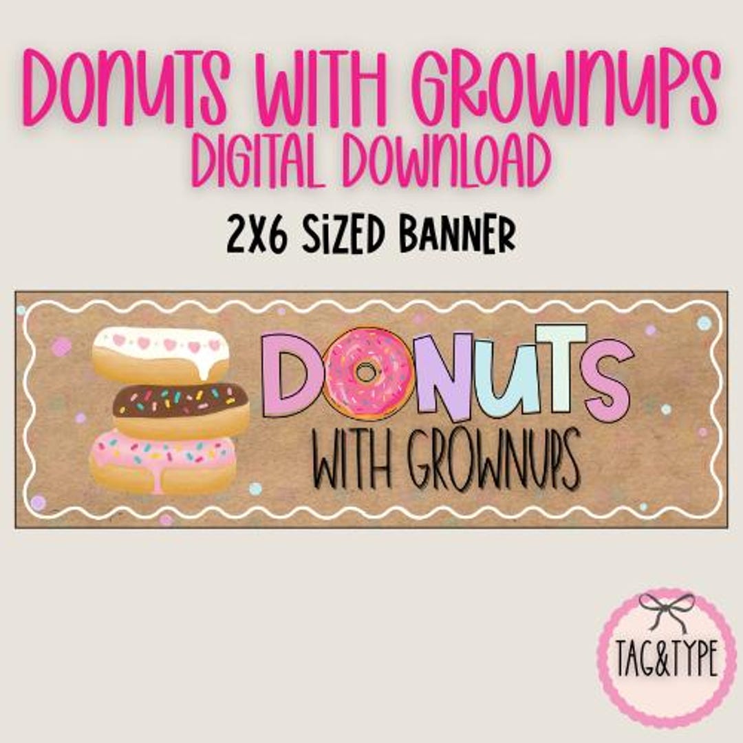 Donuts With Grownups Banner – 2x6 Ft School Event Decor (digital ...