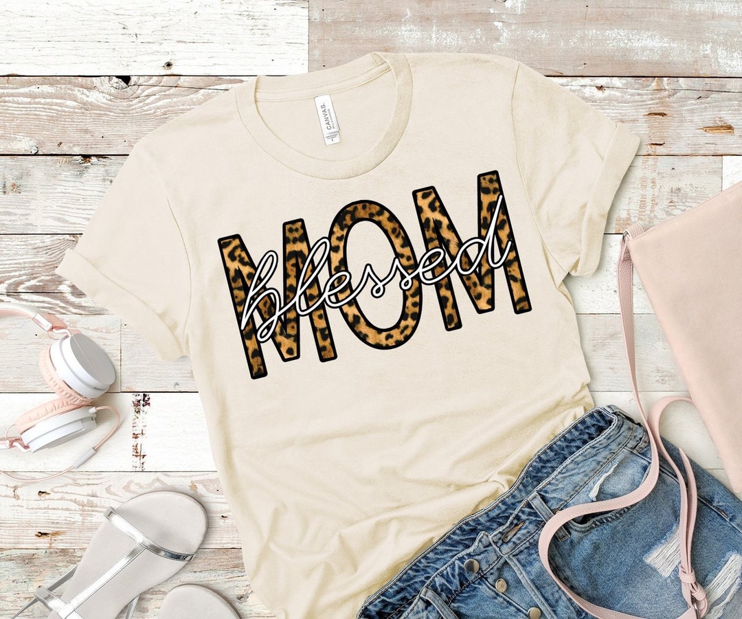 Blessed Mom/ Mom Tee/ Leopard Mom Tee Screen Print Transfer Tee Comes ...