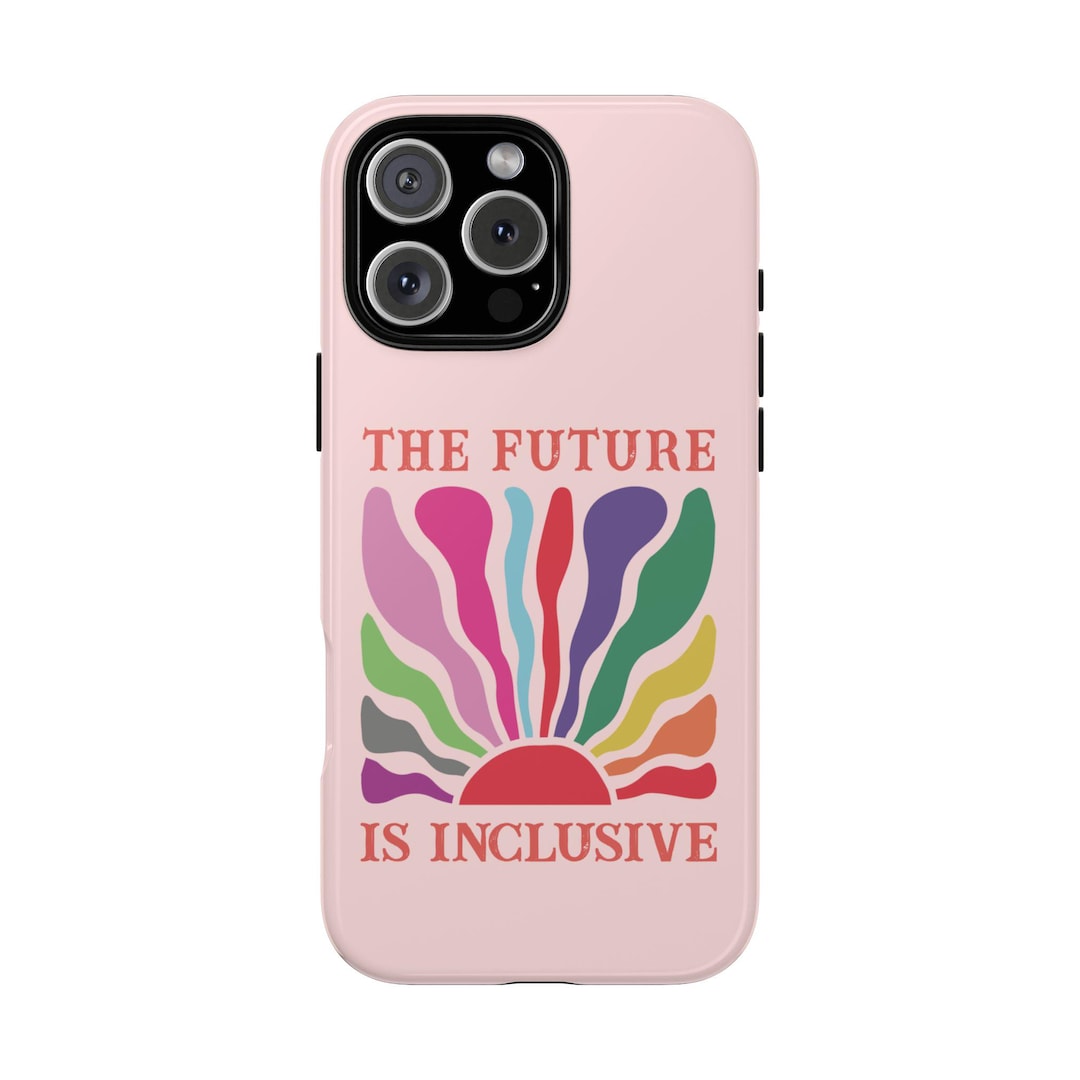 The Future is Inclusive Phone Case - Pride Phone Case - LBGTQ Pride ...