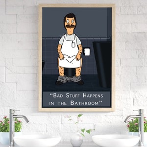 Bobs Burgers Bathroom Poster - Bathroom Print - Kill Me Print - Bad ...