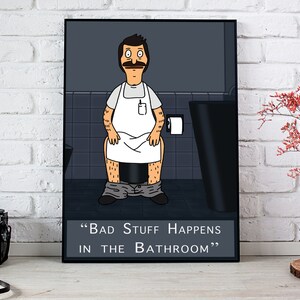 Bobs Burgers Bathroom Poster - Bathroom Print - Kill Me Print - Bad ...