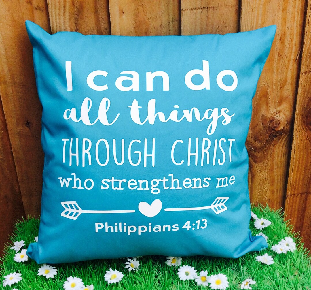 Bible Verse Scripture Cushion Cover, Philippians 4.13 Christian Gift ...