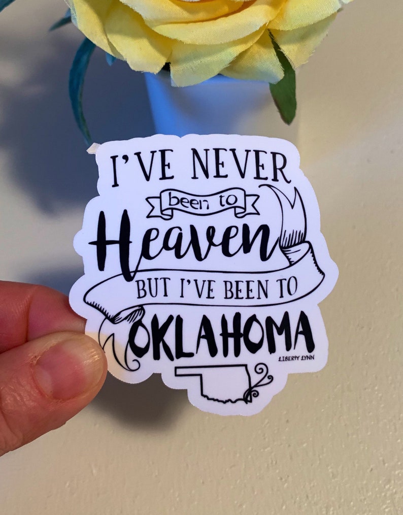 OKLAHOMA Sticker Road Tripping Decal Souvenir I’ve Never Been to Heaven ...