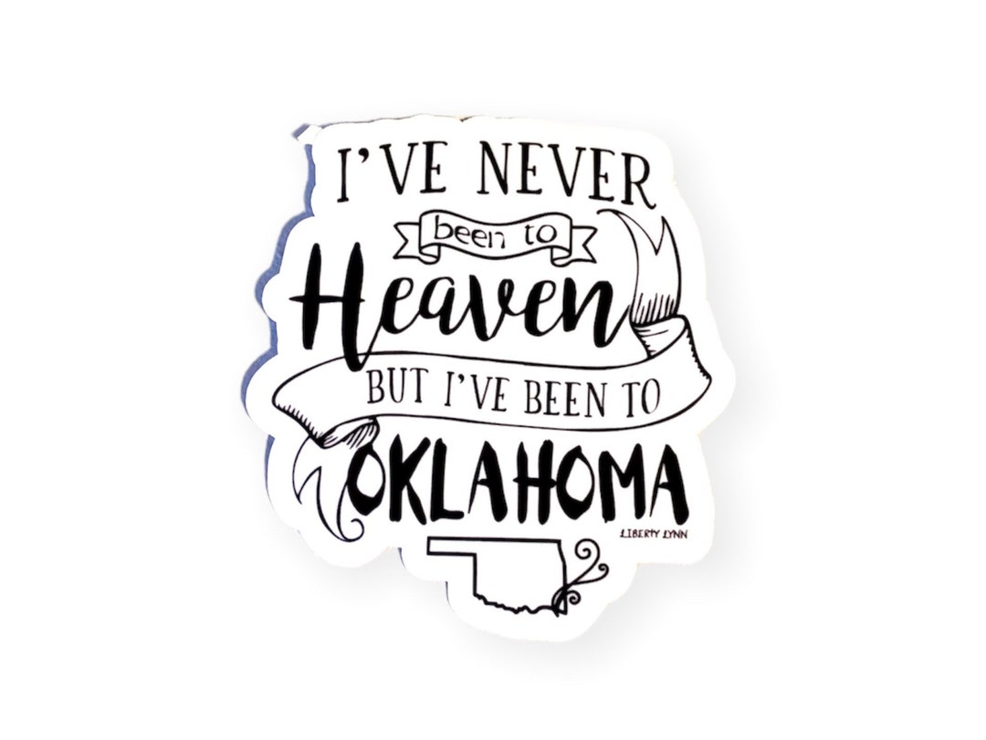 OKLAHOMA Sticker Road Tripping Decal Souvenir I’ve Never Been to Heaven ...