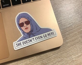 Mean Girls Sticker, She Doesnt Even Go Here, Funny Sticker, Movie ...