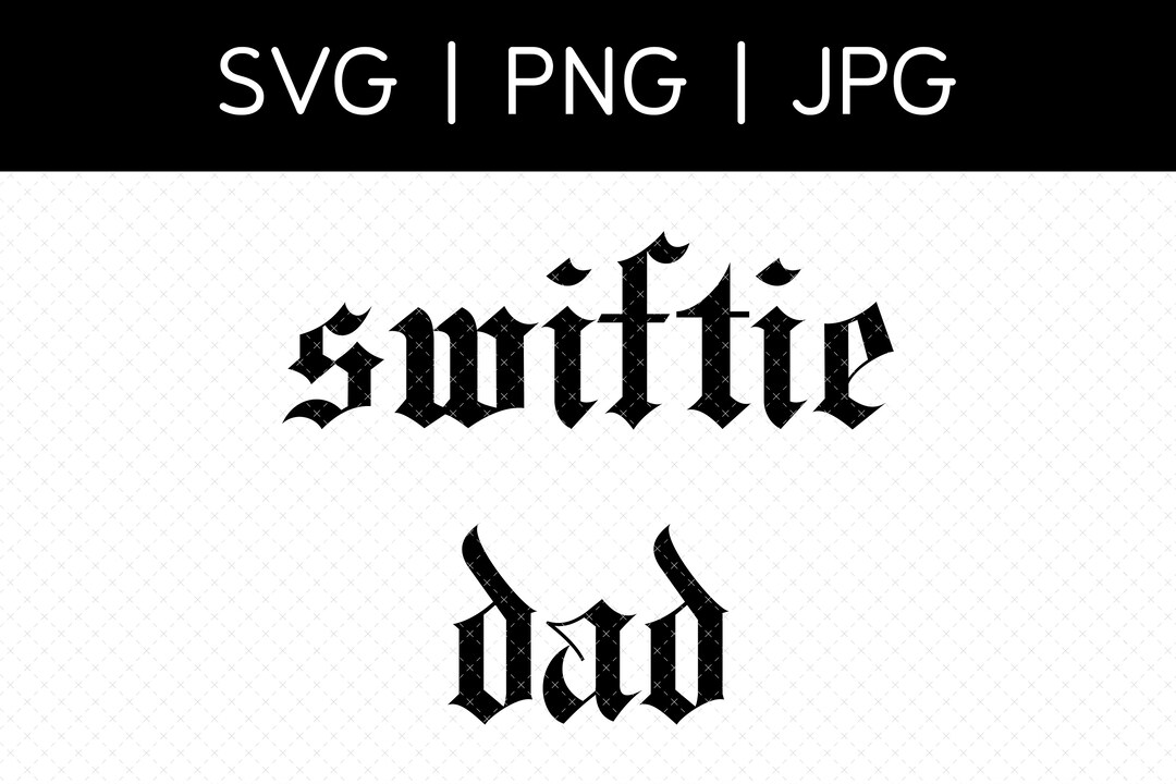 Swiftie Dad Digital Download SVG PNG JPG - Etsy