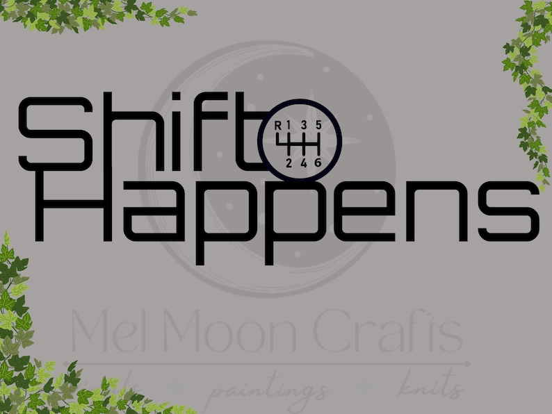 Shift Happens 6 Speed Vinyl Decal for Cars, Trucks, Water Bottles ...