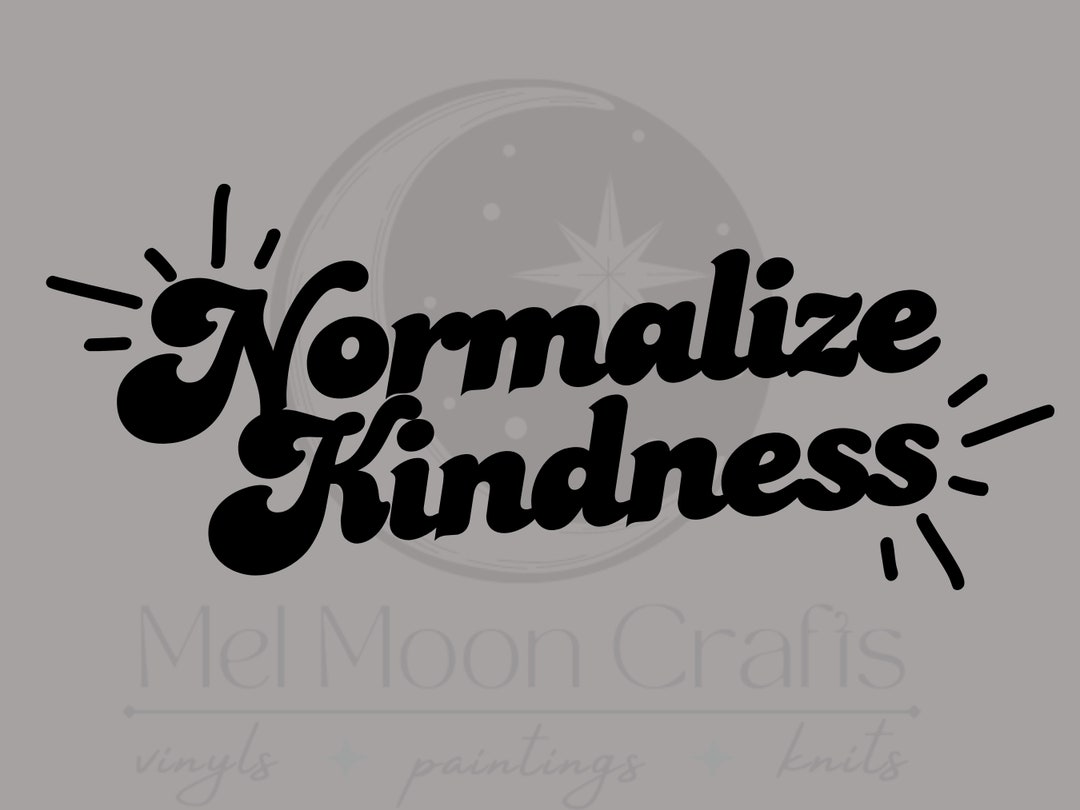 Normalize Kindness Vinyl Decal for Cars, Trucks, Water Bottles ...