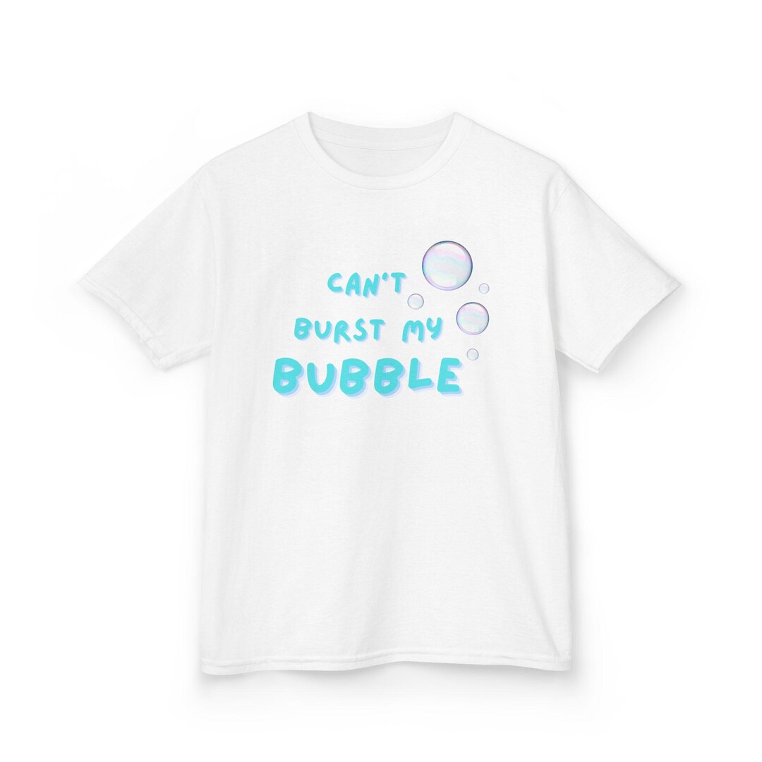 Can't Burst My Bubble Kids Tee | Bubble Graphics, Playful Blue Text - Etsy