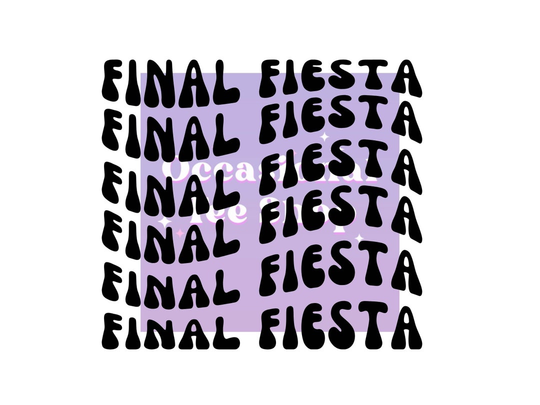 Final Fiesta SVG Digital Download Personal Use Only Mexico Bachelorette ...