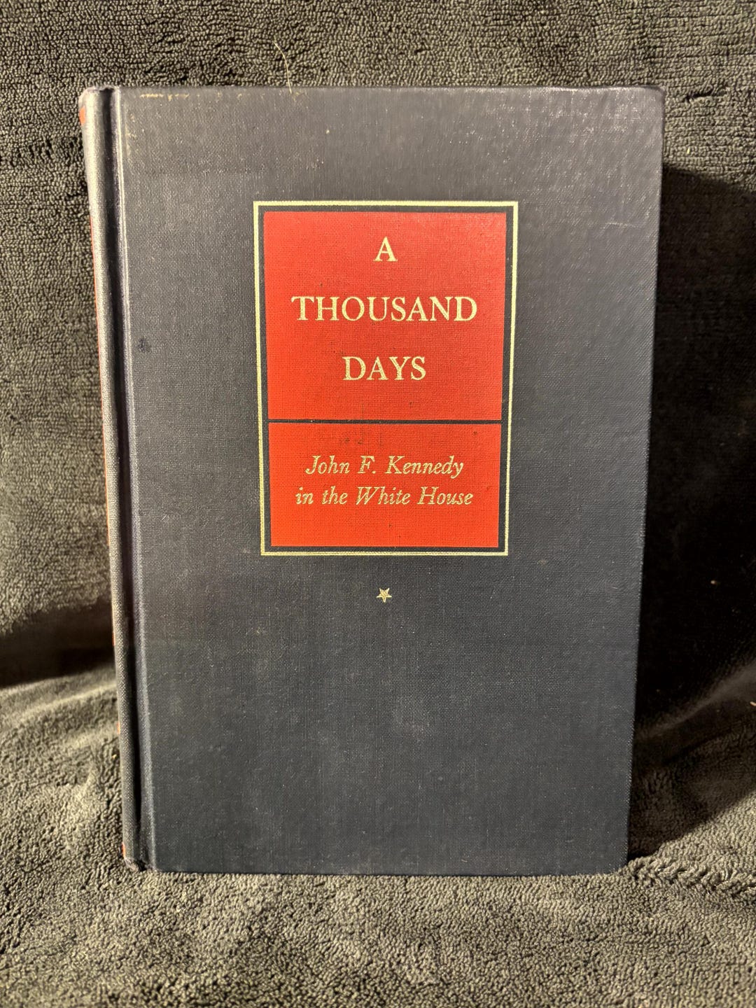 1965 First Printing A Thousand Days John F Kennedy in the White House ...