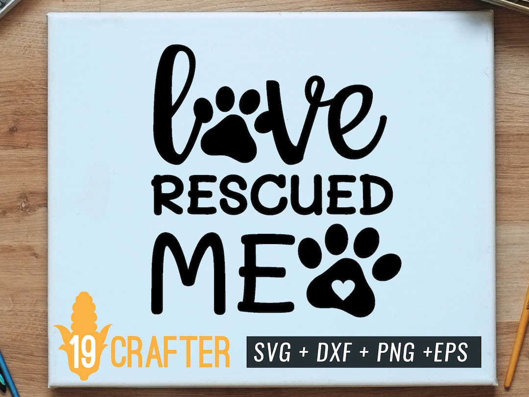 Love Rescued Me Svg Dxf Png Eps for Cut File, Mug Tshirt, Cutting ...