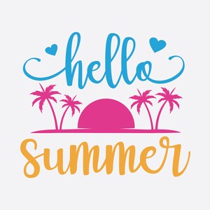 Hello Summer Theme Saying and Quotes Bundle, Svg Eps Png Dxf File for ...