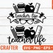 Teacher Life SVG / Cut File / Cricut / Silhouette / DXF File / Teacher ...