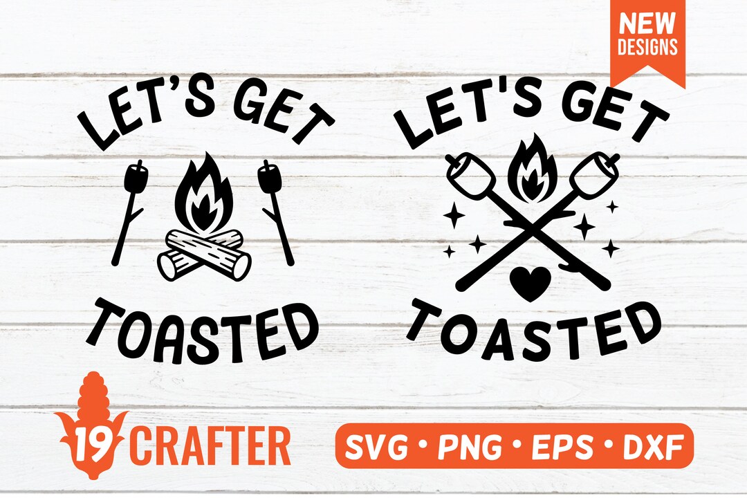 Let's Get Toasted SVG. Let's Get Toasted Camping Svg. Marshmallow ...