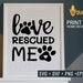 Love Rescued Me Svg Dxf Png Eps for Cut File, Mug Tshirt, Cutting ...