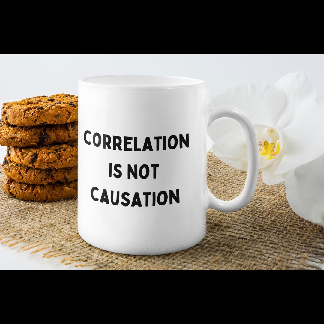 Funny Science Coffee Mug | Correlation Vs Causation, STEM Gift - Etsy