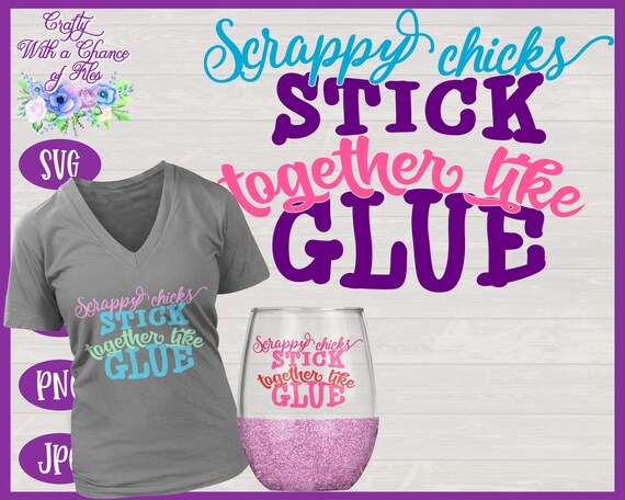 Scrapbooking SVG Scrappy Chicks Stick Together Like Glue SVG | Etsy UK