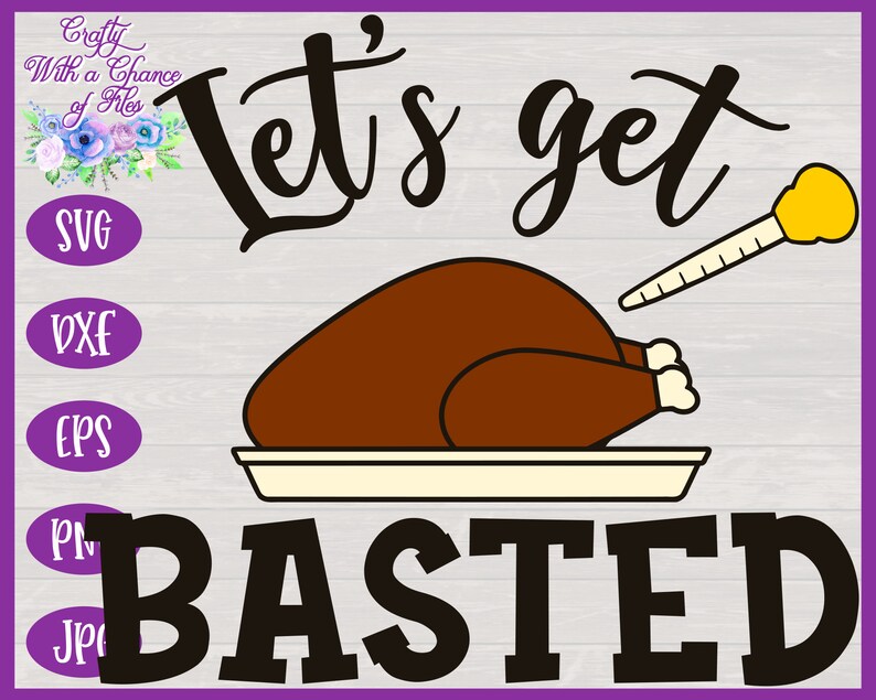 Thanksgiving SVG Let's Get Basted SVG Funny | Etsy