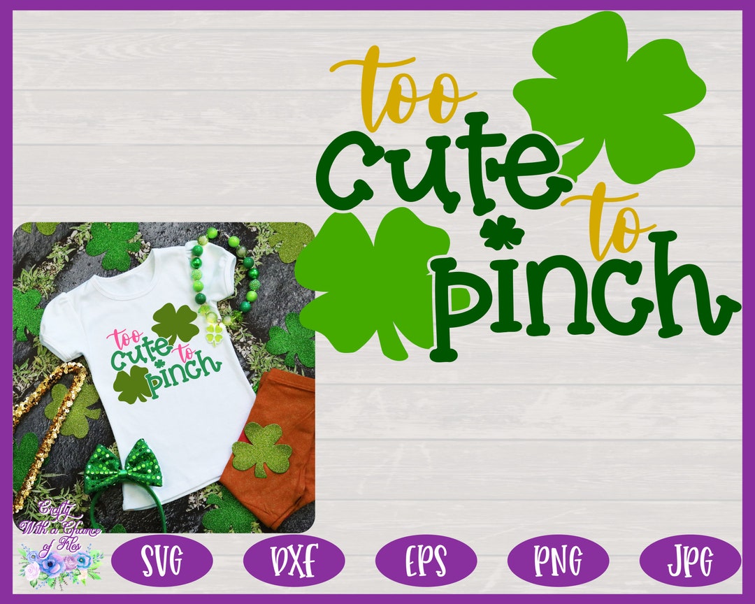 Too Cute to Pinch SVG, Kids St. Patrick's Day SVG, Lucky Clover SVG ...