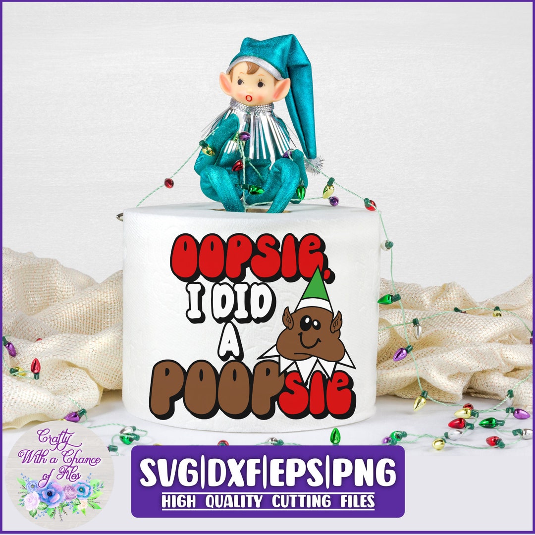 Christmas Toilet Paper SVG | Oopsie I Did a Poopsie SVG | Toilet Paper PNG | Funny Christmas Elf ...