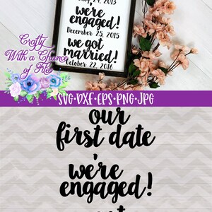 Wedding SVG | Our First Date We're Engaged We Got Married SVG | Just ...