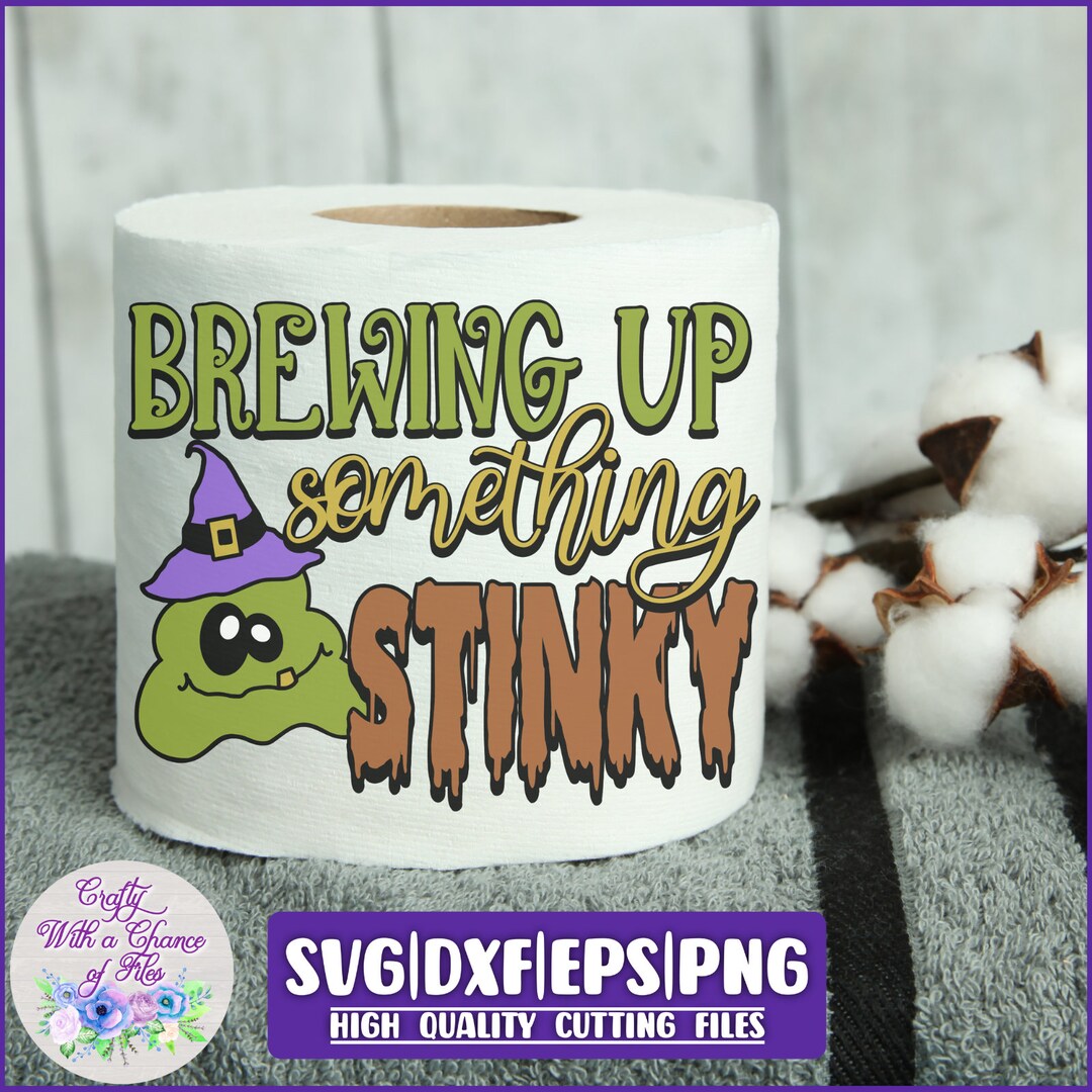 Halloween Toilet Paper SVG | Brewing Something Stinky SVG | Toilet ...