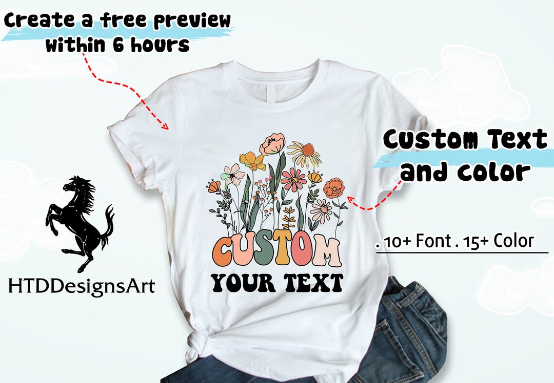 Wildflowers Custom Shirt, Cute Custom Shirts, Custom T-shirt ...