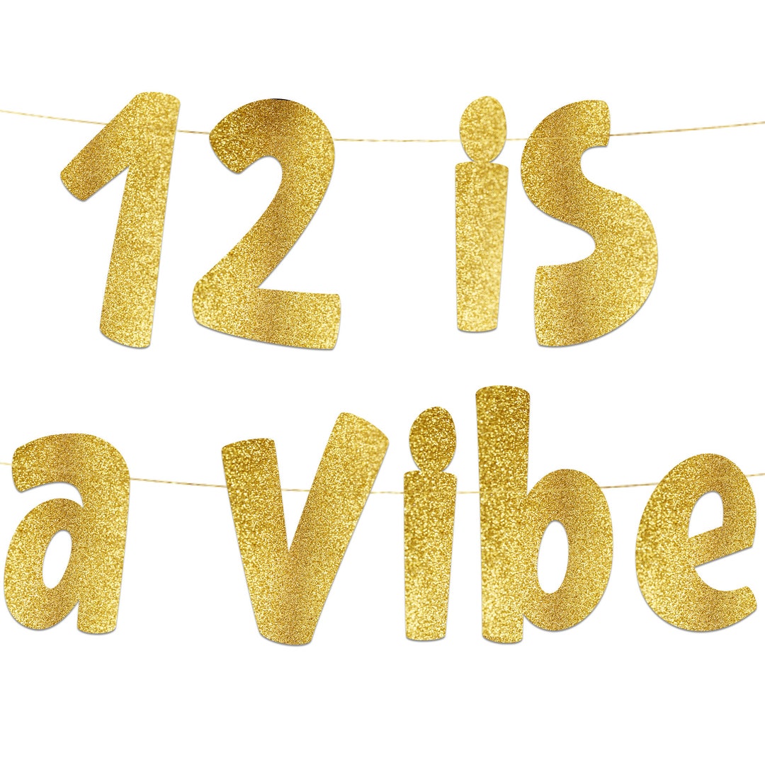 12 is a Vibe Gold Glitter Banner - 12th Birthday Party Supplies, Ideas ...