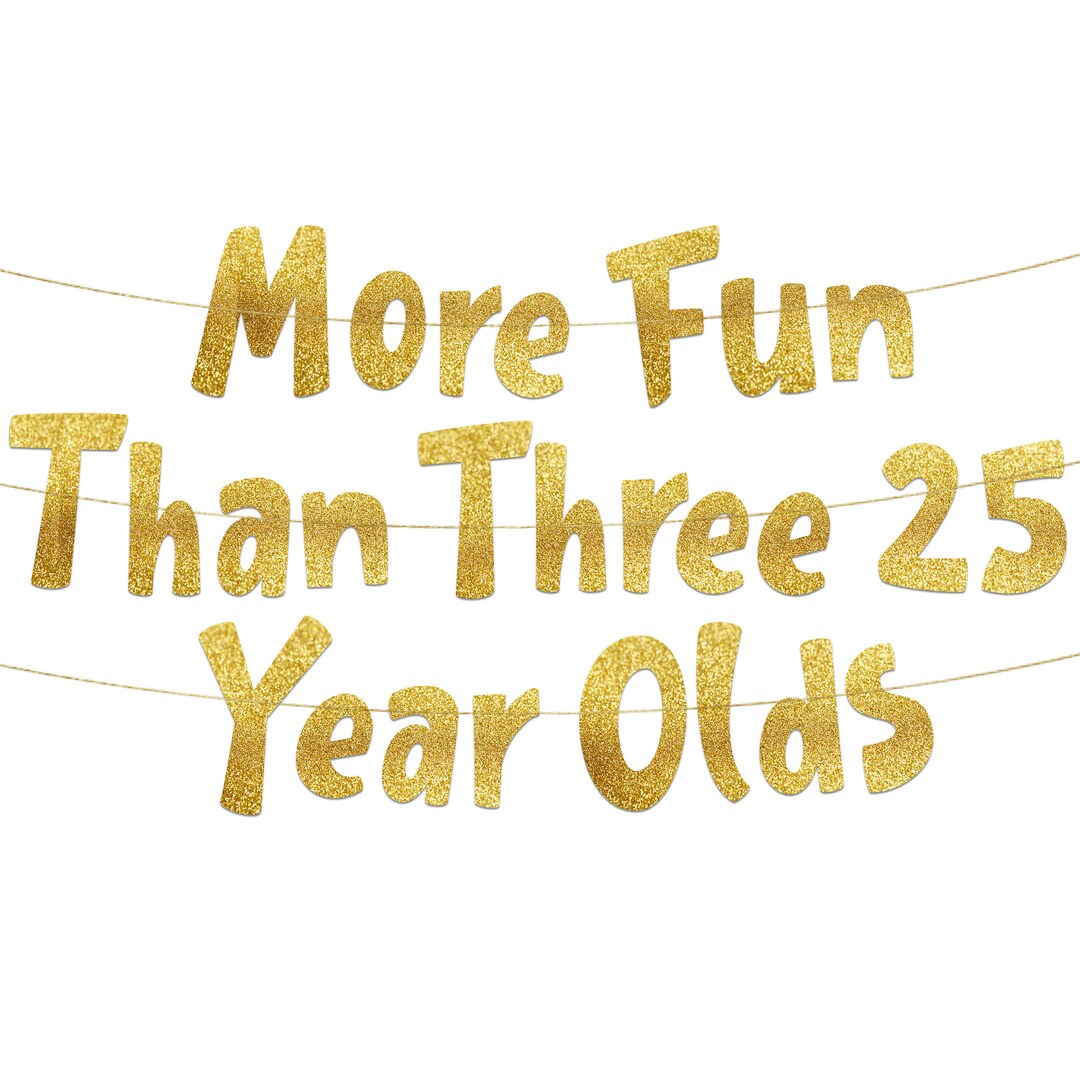 More Fun Than Three 25 Year Olds Gold Glitter Banner - Happy 75th ...