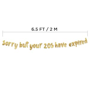Sorry but Your 20s Have Expired Gold Glitter Banner - Happy 30th ...