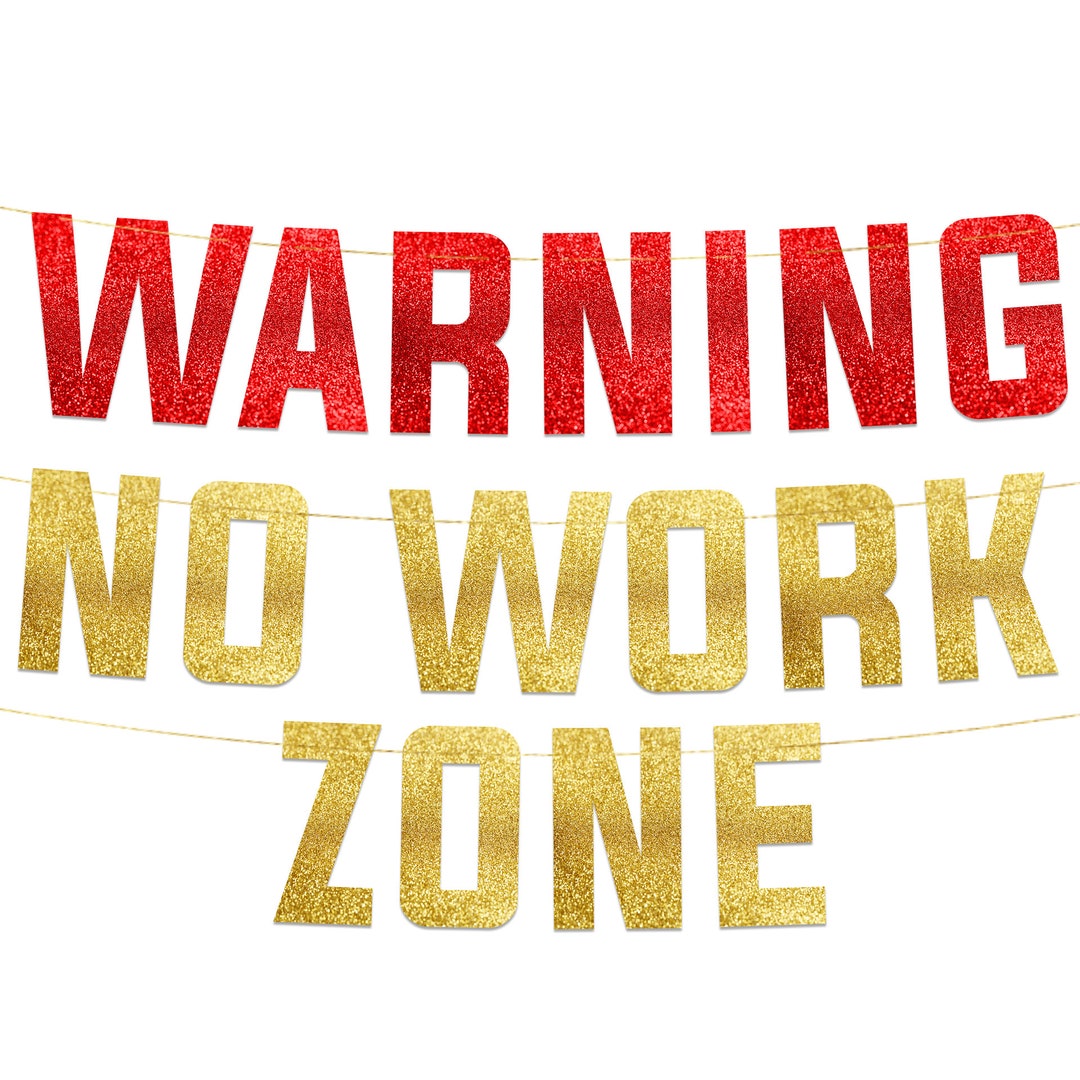 Warning No Work Zone Red and Gold Glitter Banner – Funny Retirement ...