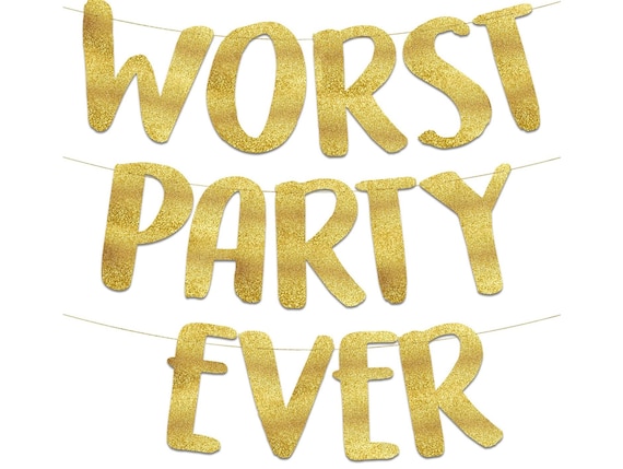 Worst Party Ever Gold Glitter Banner Funny Birthday and | Etsy
