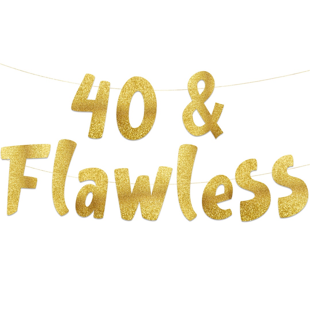 40 & Flawless Gold Glitter Banner - 40th Birthday and Anniversary Party ...