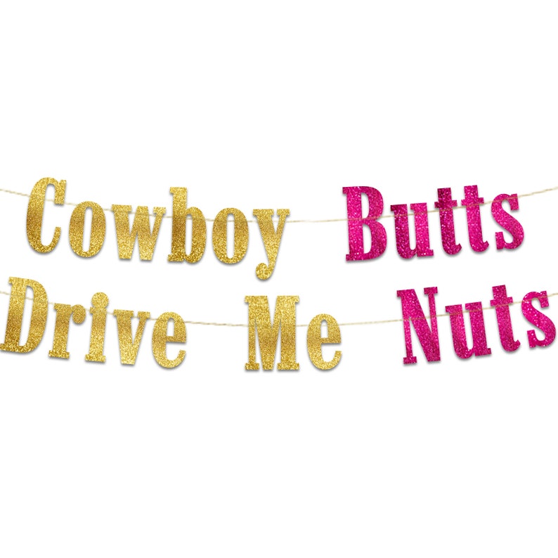 Cowboy Butts Drive Me Nuts Banner Western Cowgirl - Etsy