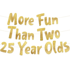 More Fun Than Two 25 Year Olds Gold Glitter Banner - Happy 50th ...
