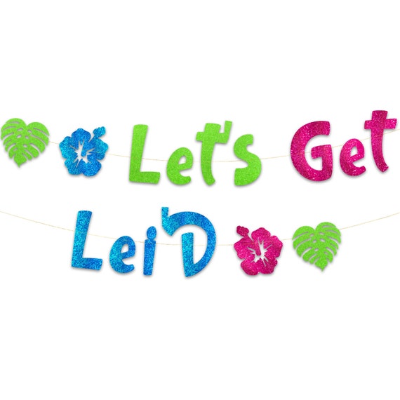 Lets Get Leid Banner Luau Hawaii Aloha tropical - Etsy