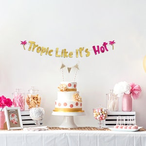 Tropic Like It’s Hot Banner - Luau - Hawaii - Aloha -tropical - Tiki ...