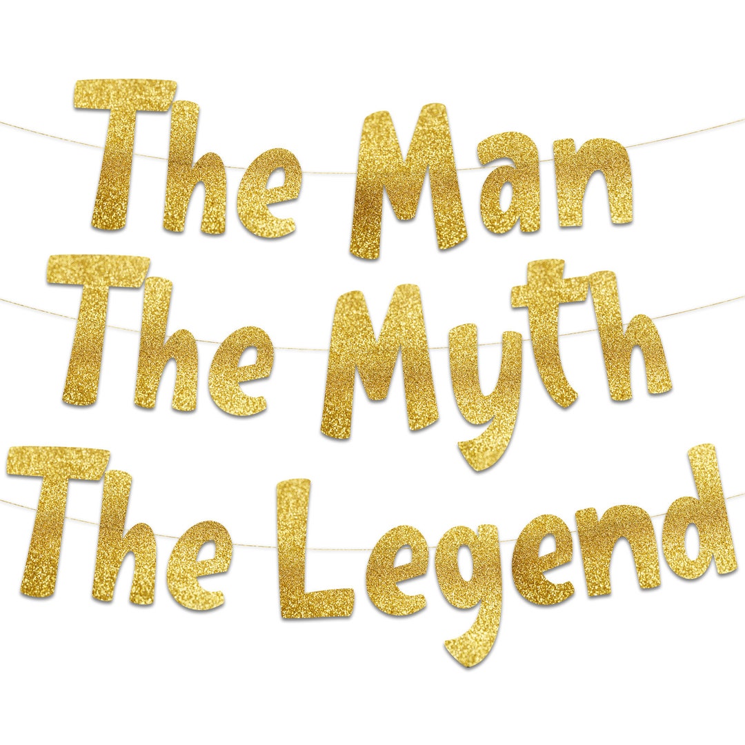 The Man the Myth the Legend Gold Glitter Banner – Men’s Birthday ...