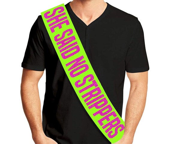 She Said No Strippers Groom Neon Sash Bachelor Party | Etsy