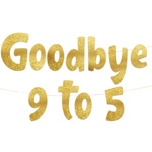 Goodbye 9 to 5 Gold Glitter Banner – Funny Retirement Party Supplies ...