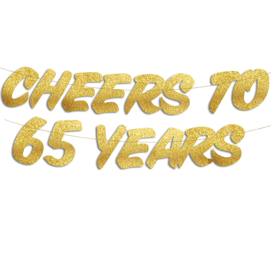 Cheers to 65 Years Gold Glitter Banner - 65th Birthday and Anniversary ...